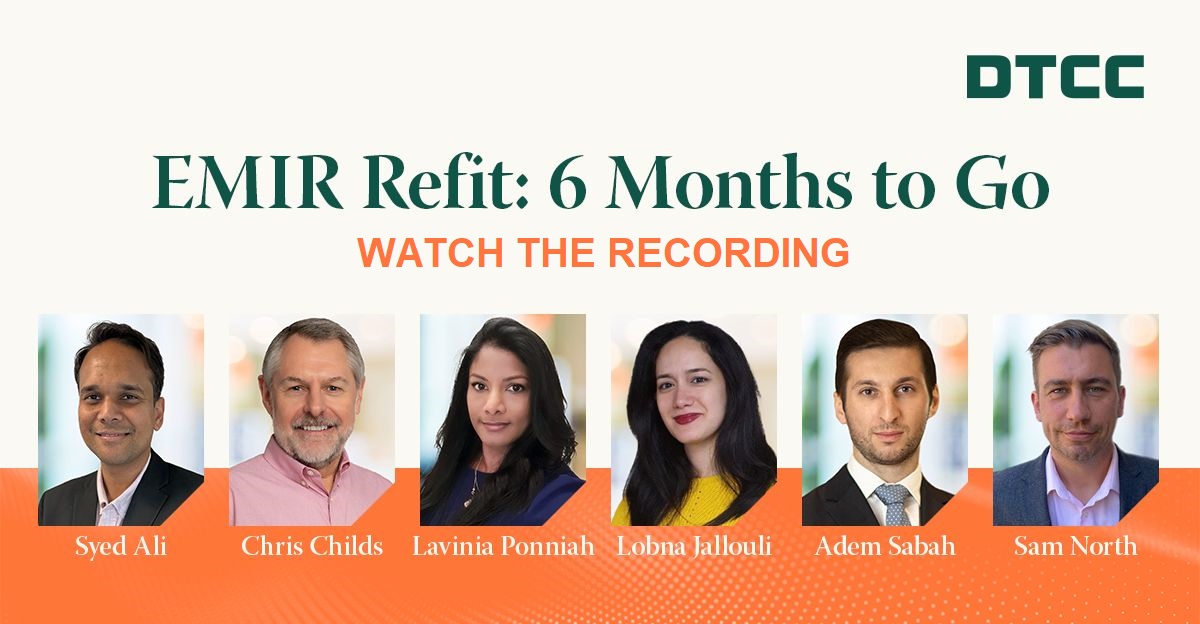 EMIR Refit: 6 Months to Go